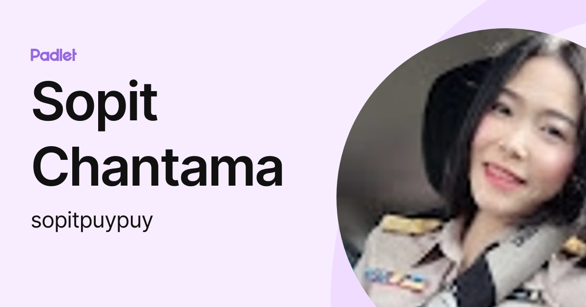 Sopit Chantama (sopitpuypuy) profile | Padlet