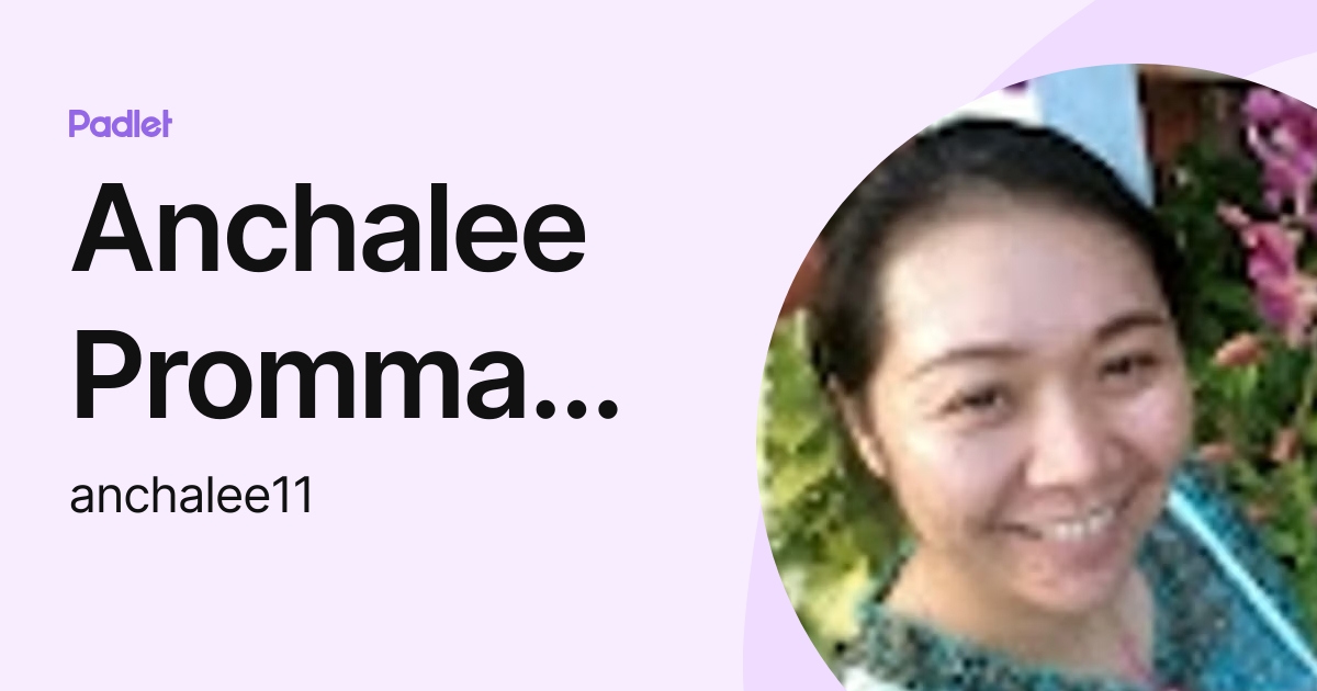 Anchalee Prommasen (anchalee11) profile | Padlet