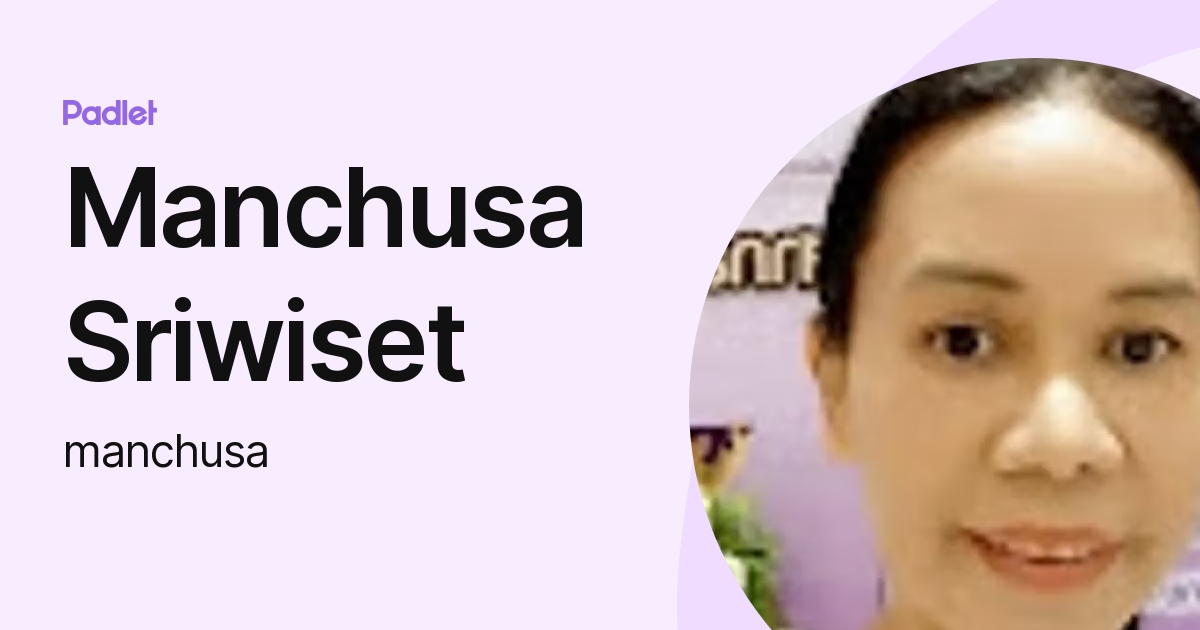 Manchusa Sriwiset (manchusa) profile | Padlet