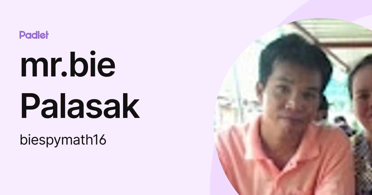 mr.bie Palasak (biespymath16) profile | Padlet
