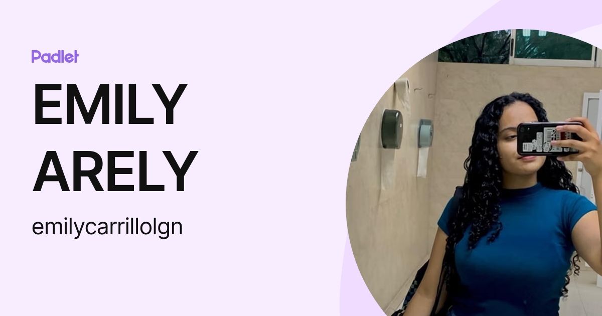 EMILY ARELY (emilycarrillolgn) profile | Padlet