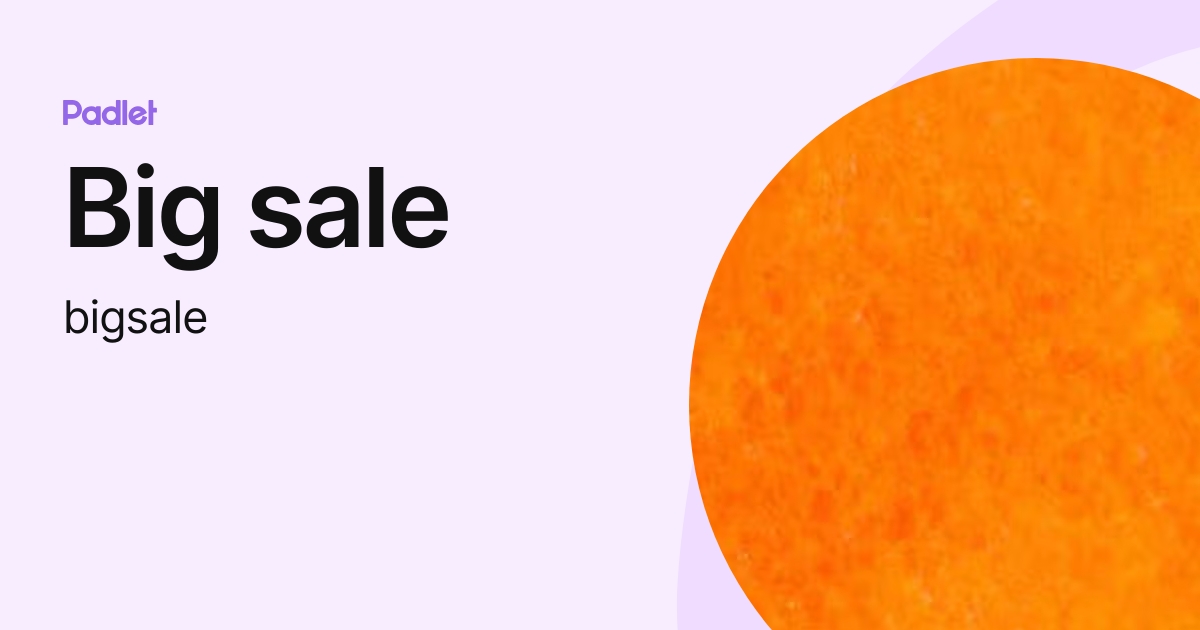 Big sale (bigsale) profile | Padlet
