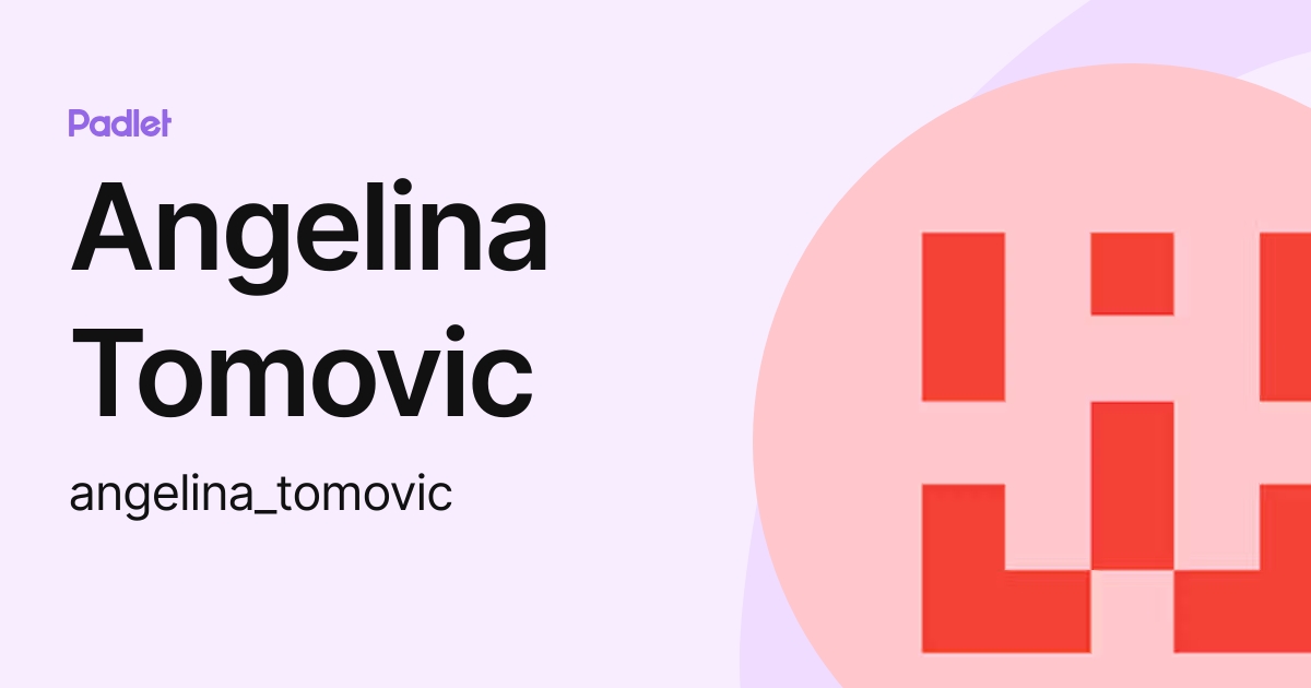 Angelina Tomovic (angelina_tomovic) profile | Padlet