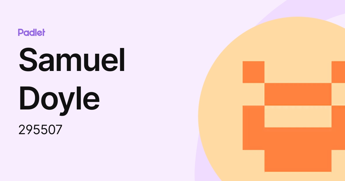 Samuel Doyle (295507) profile | Padlet