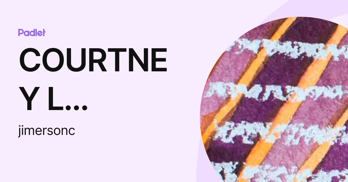 COURTNEY L JIMERSON (jimersonc) profile | Padlet