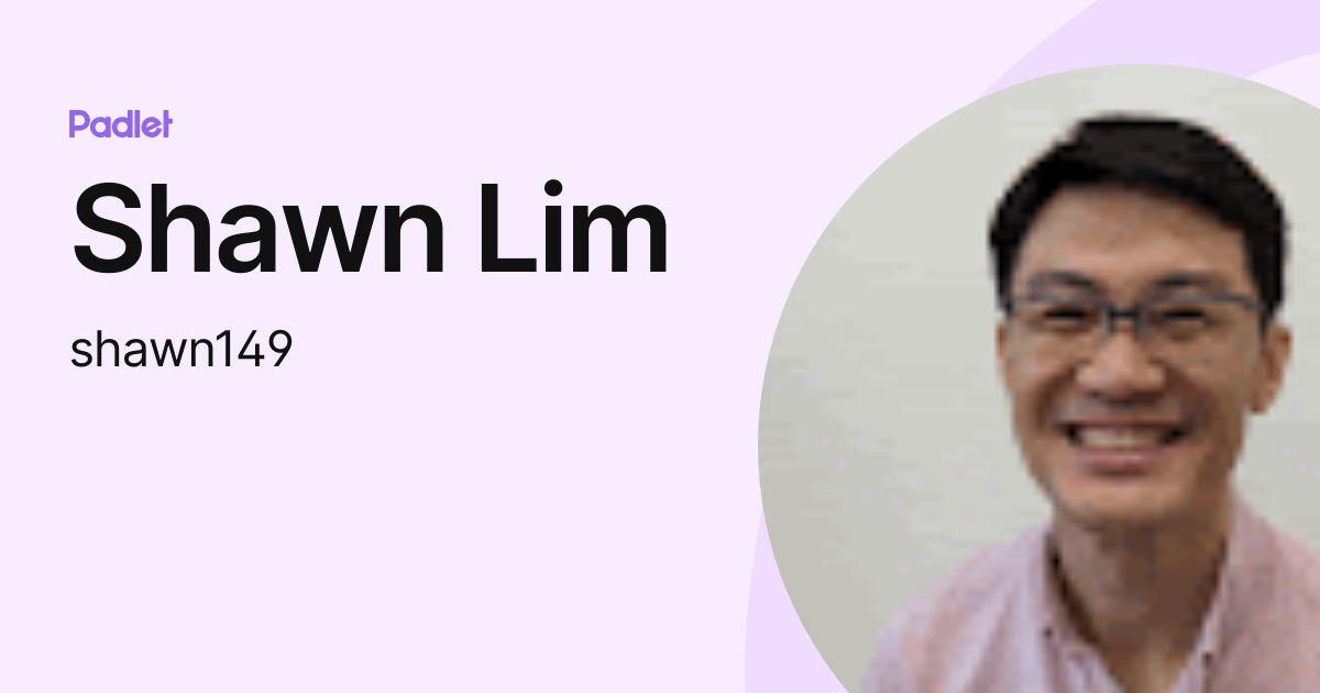 Shawn Lim (shawn149) profile | Padlet
