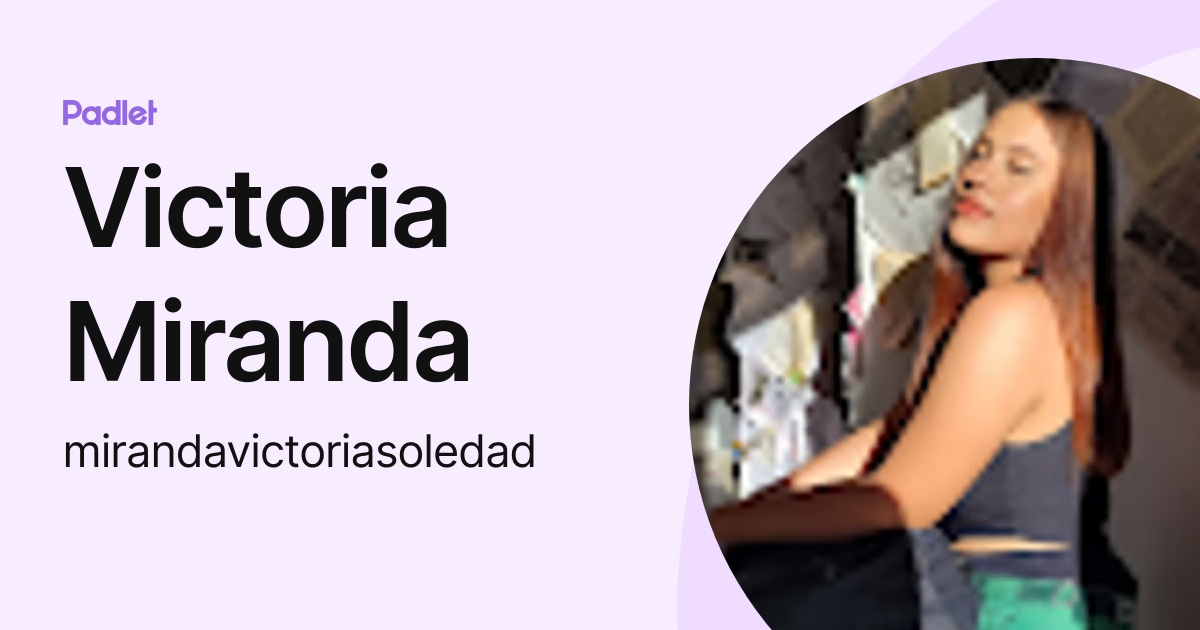Victoria Miranda (mirandavictoriasoledad) profile | Padlet