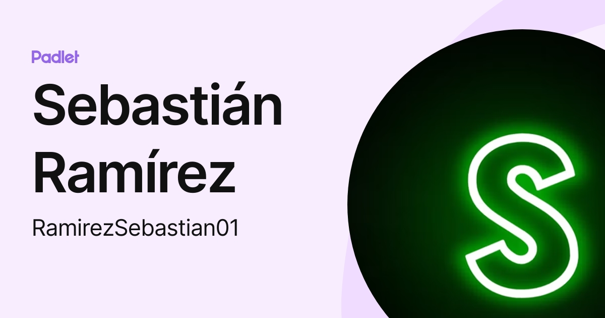 Sebastián Ramírez (RamirezSebastian01) profile | Padlet