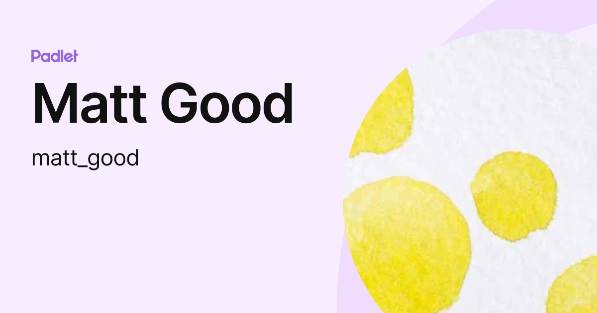 Matt Good (matt_good) profile | Padlet