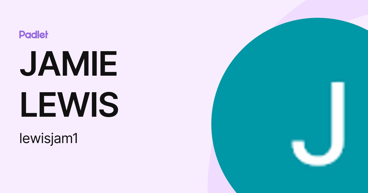 JAMIE LEWIS (lewisjam1) profile | Padlet