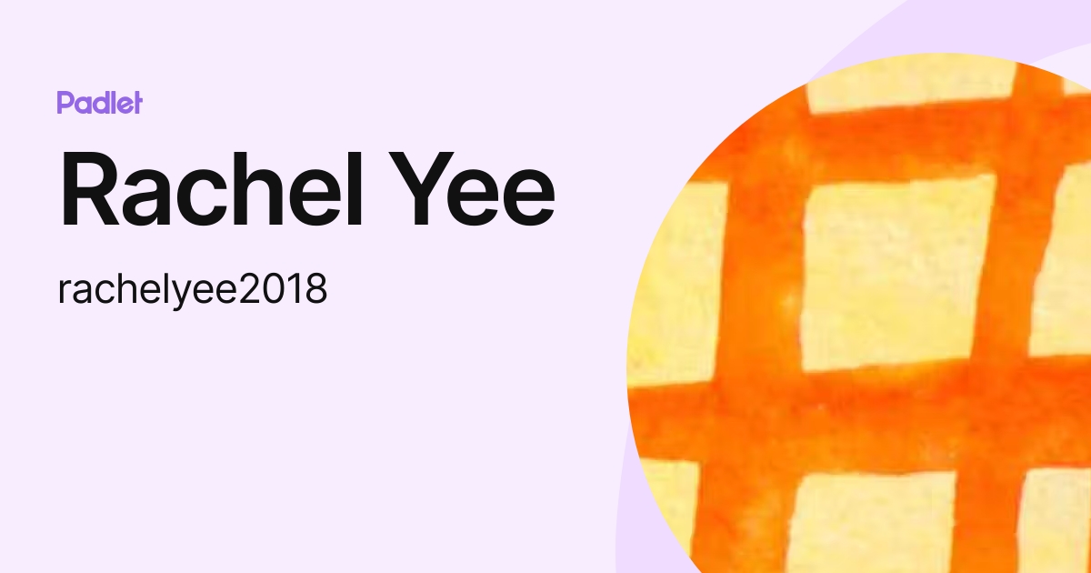 Rachel Yee (rachelyee2018) profile | Padlet