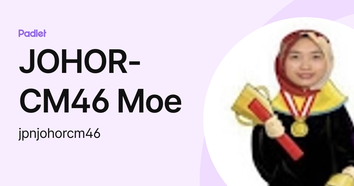 JOHOR-CM46 Moe (jpnjohorcm46) profile | Padlet