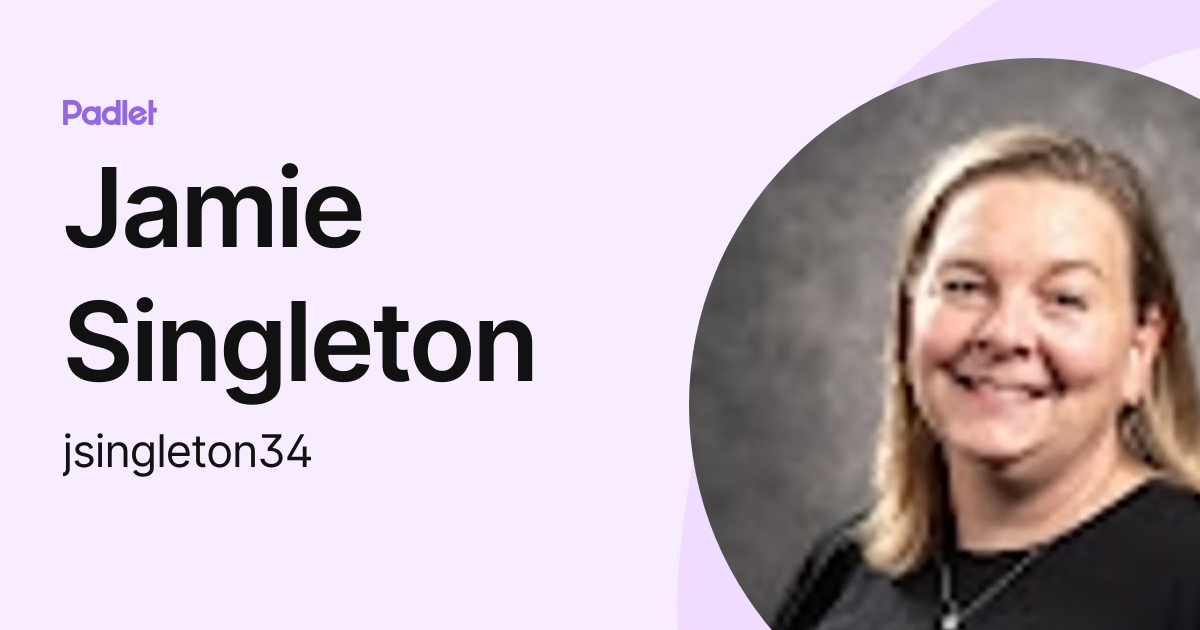 Jamie Singleton (jsingleton34) profile | Padlet