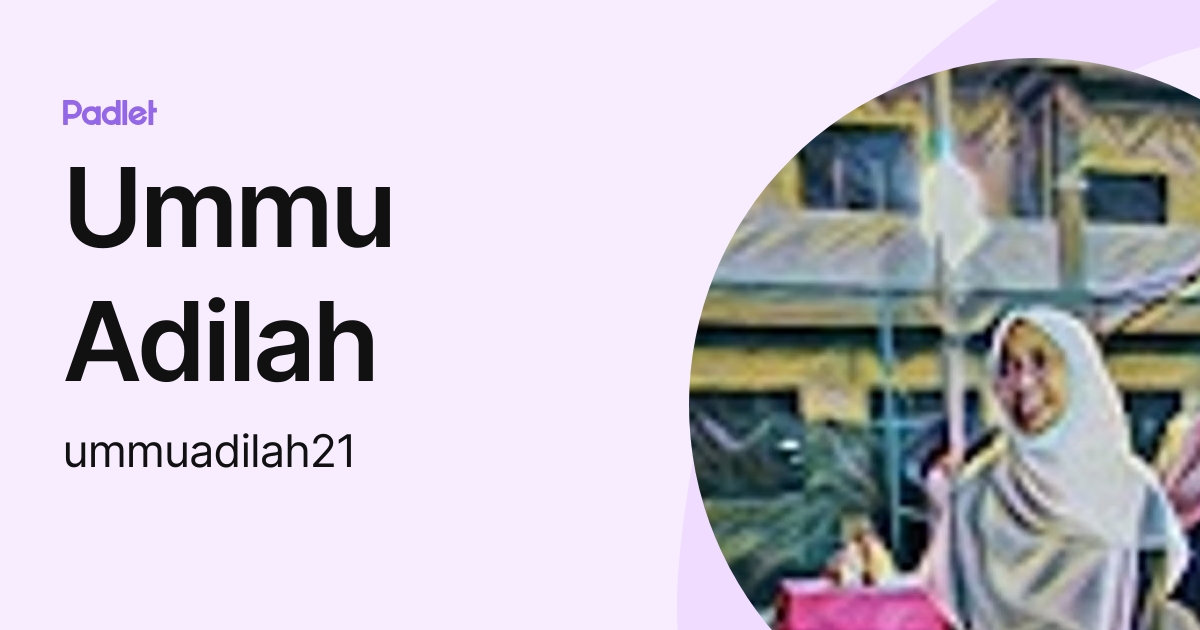 Ummu Adilah (ummuadilah21) profile | Padlet