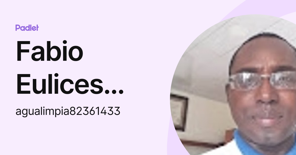Fabio Eulices Hinestroza Agualimpia (agualimpia82361433) profile | Padlet