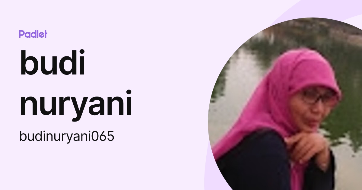 budi nuryani (budinuryani065) profile | Padlet