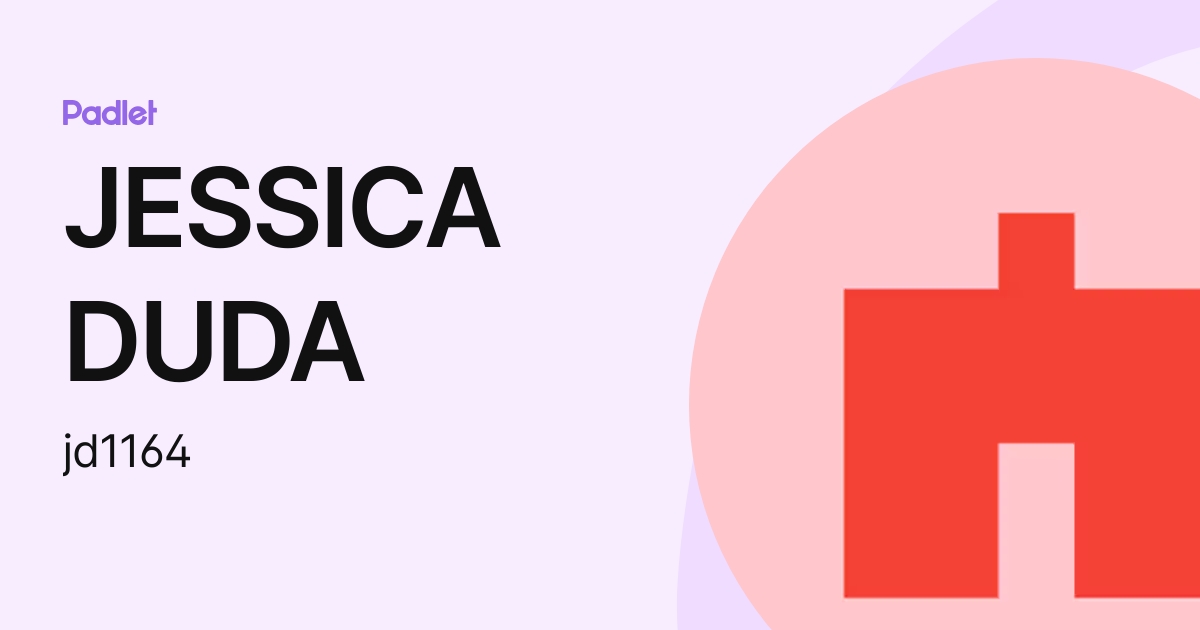 JESSICA DUDA (jd1164) profile | Padlet