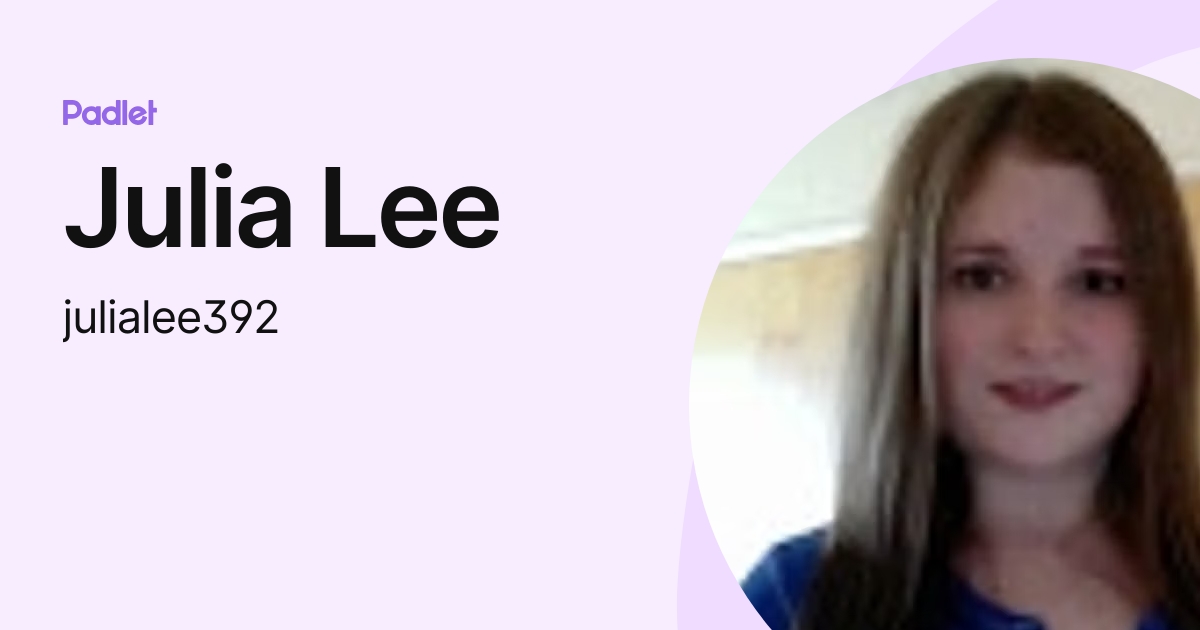 Julia Lee (julialee392) profile | Padlet