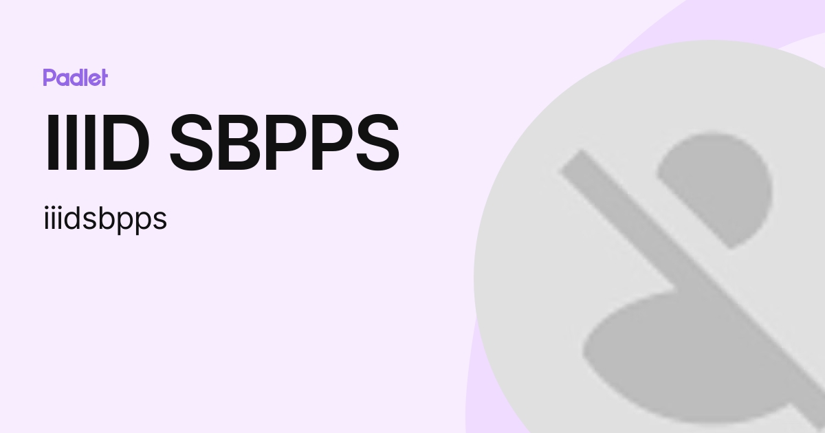 IIID SBPPS (iiidsbpps) profile | Padlet