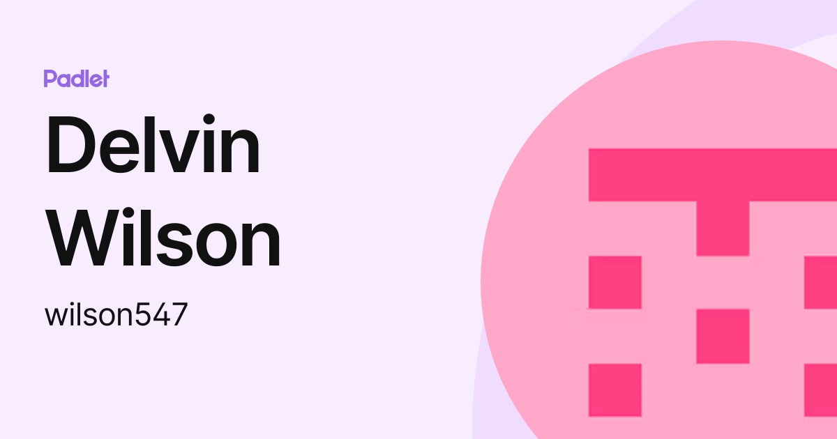 Delvin Wilson (wilson547) profile | Padlet