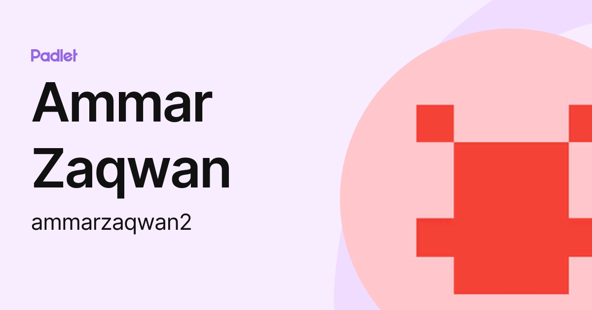 Ammar Zaqwan (ammarzaqwan2) profile | Padlet