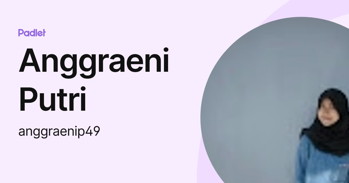 Anggraeni Putri (anggraenip49) profile | Padlet