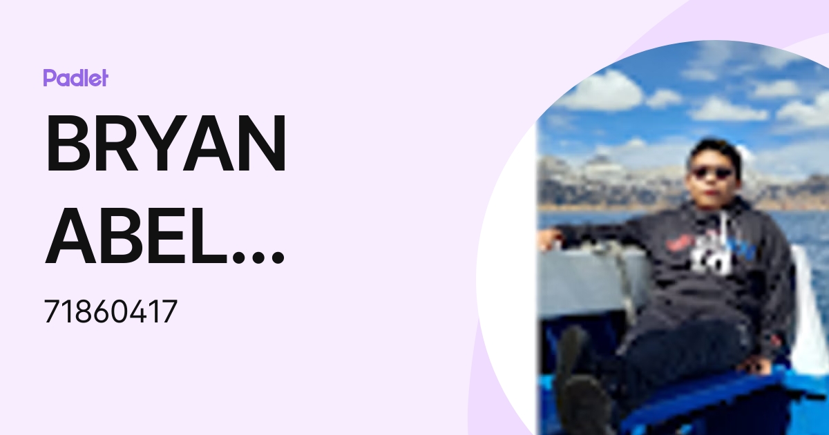 BRYAN ABEL CCALACHUA CHACO (71860417) perfil | Padlet