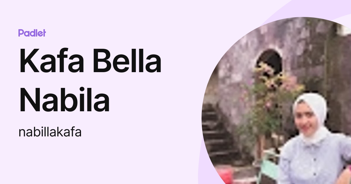 Kafa Bella Nabila (nabillakafa) profile | Padlet