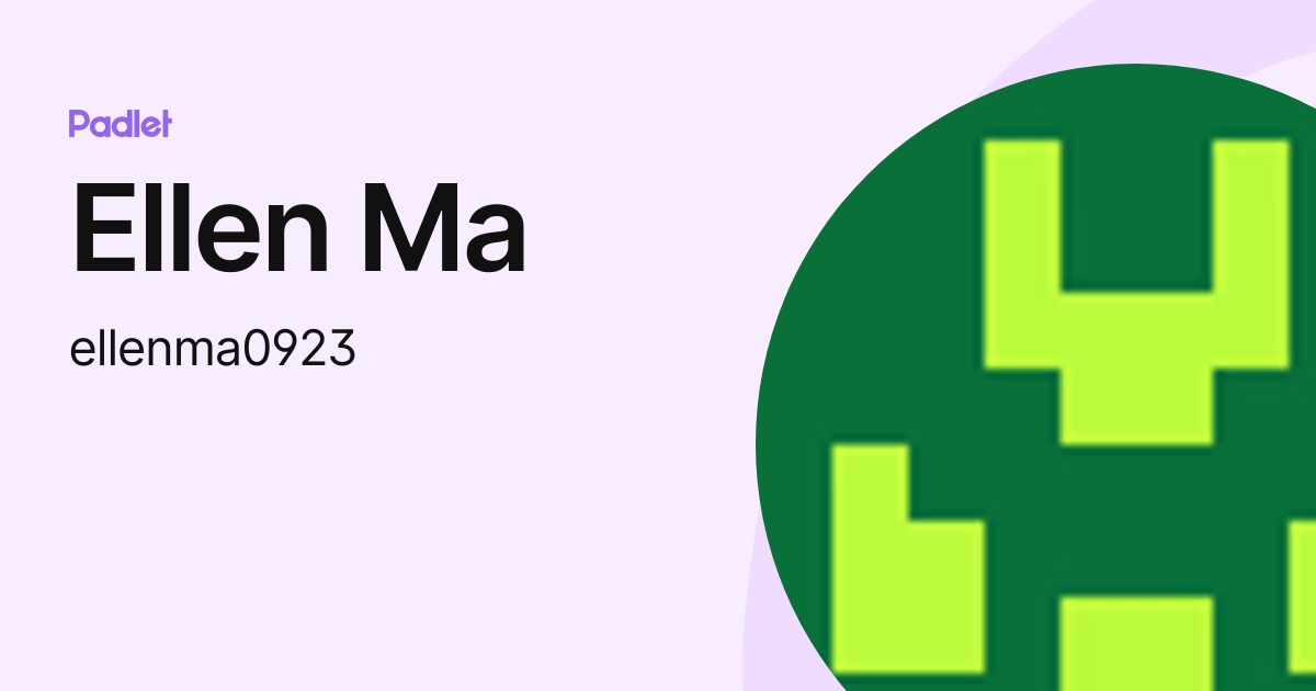 Ellen Ma (ellenma0923) profile | Padlet
