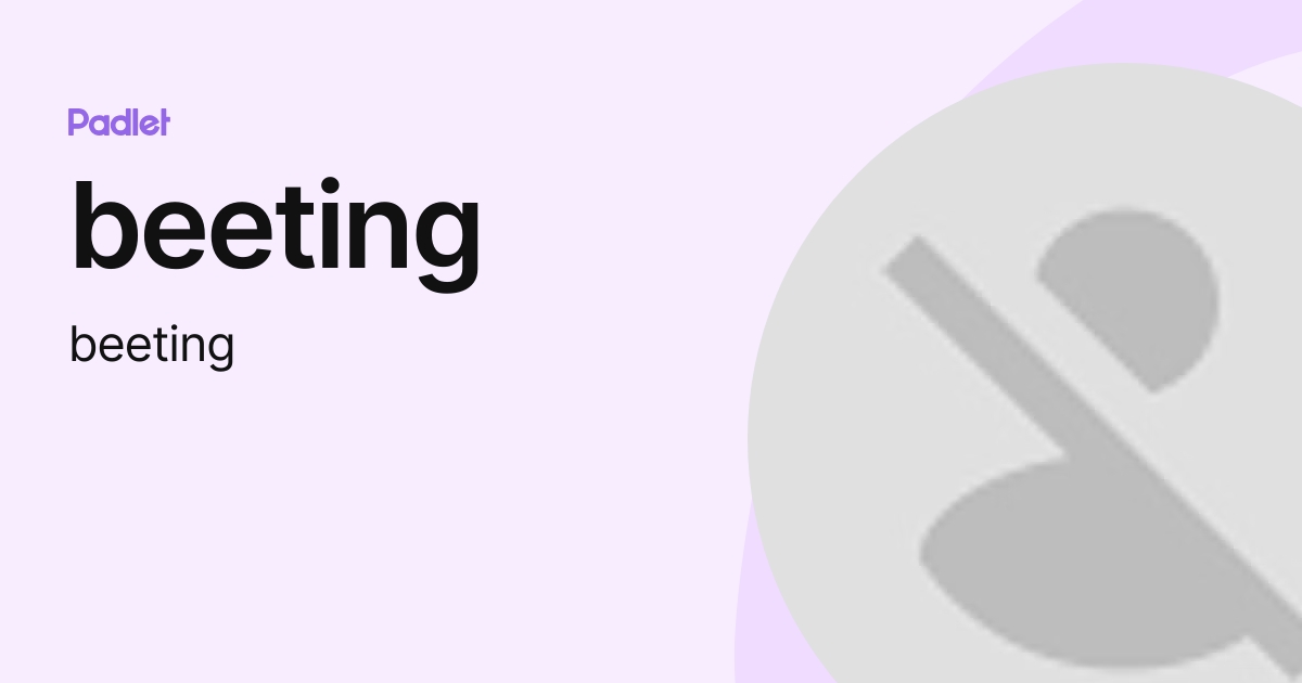 beeting (beeting) profile | Padlet