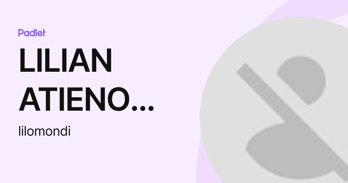 LILIAN ATIENO OMONDI (lilomondi) profile | Padlet