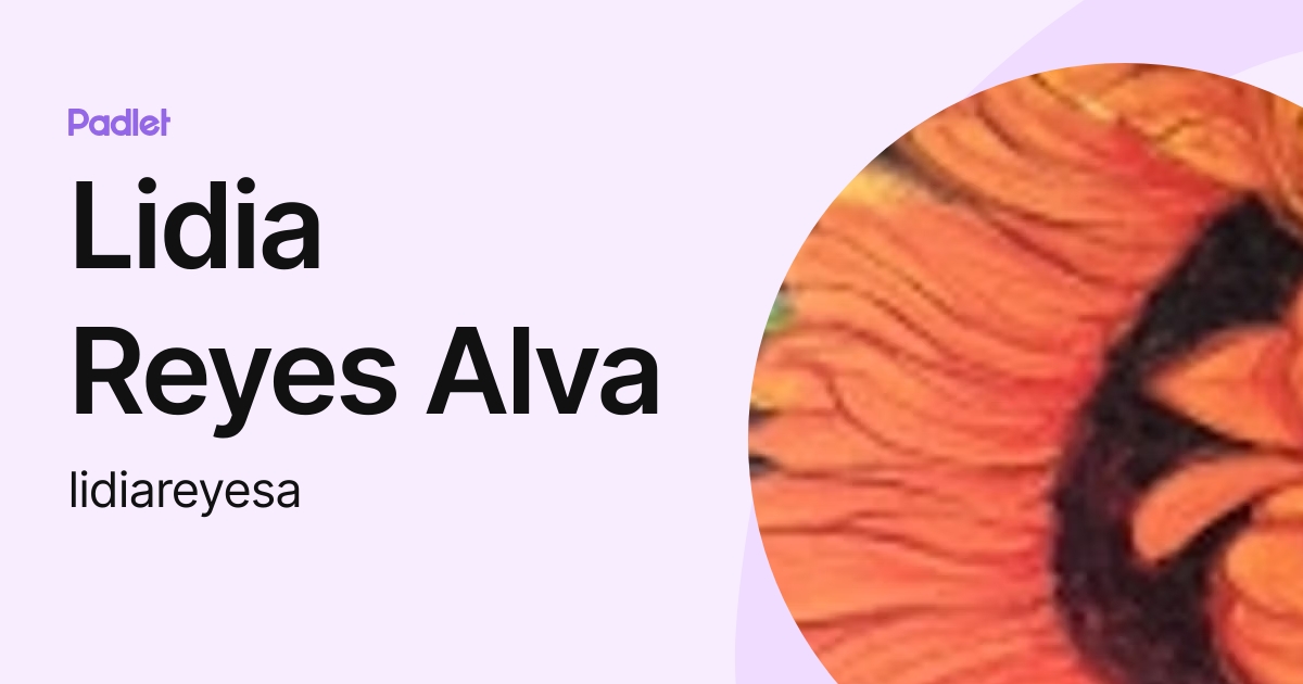 Lidia Reyes Alva (lidiareyesa) profile | Padlet