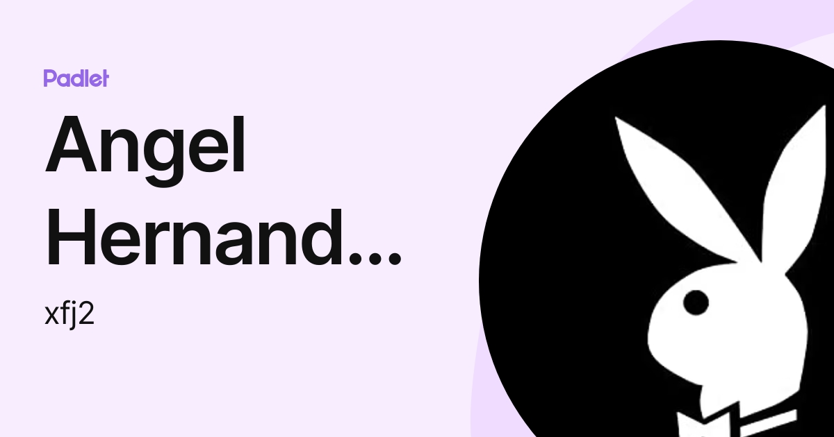 Angel Hernandez 9348 (xfj2) profile | Padlet