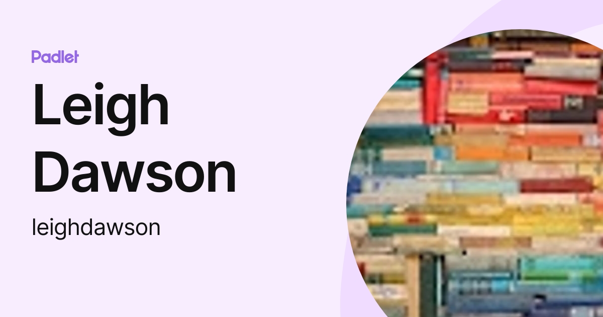 Leigh Dawson Leighdawson Profile Padlet