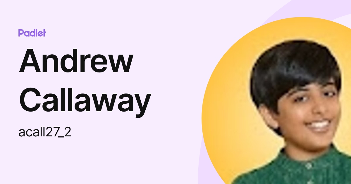 Andrew Callaway (acall27) profile | Padlet