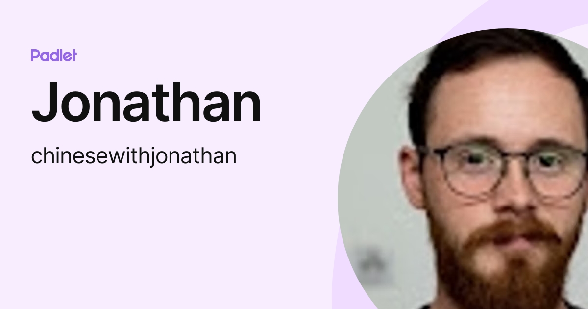 Jonathan (chinesewithjonathan) profile | Padlet