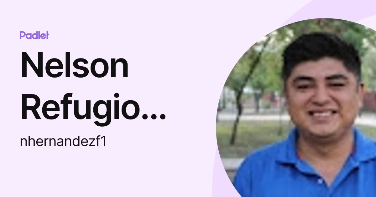 Nelson Refugio Hernández Flores (nhernandezf1) profile | Padlet