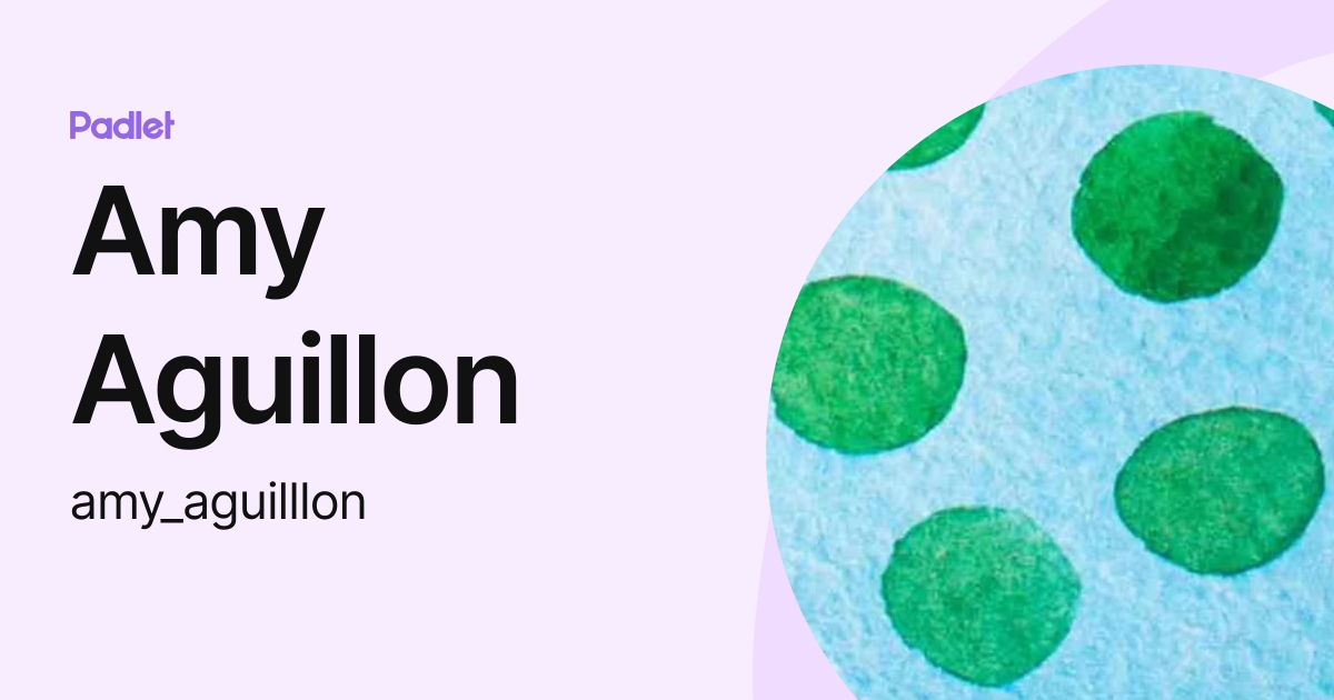 Amy Aguillon (amy_aguilllon) profile | Padlet