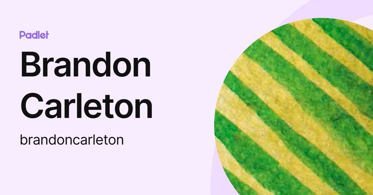 Brandon Carleton (brandoncarleton) profile | Padlet