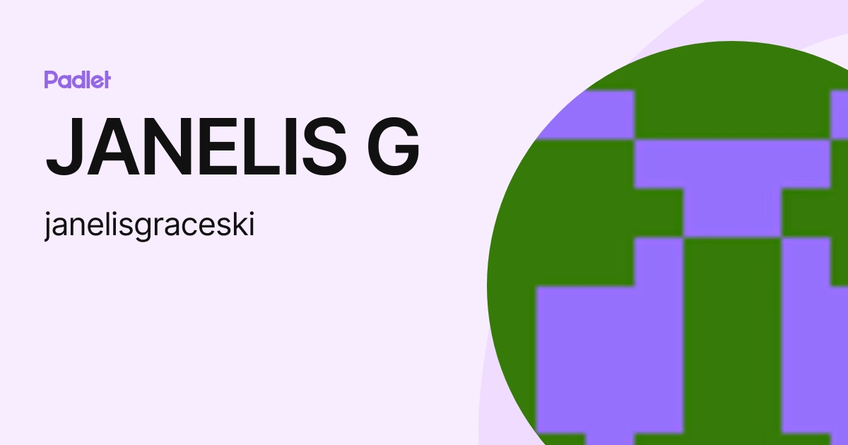 JANELIS G (janelisgraceski) profile | Padlet