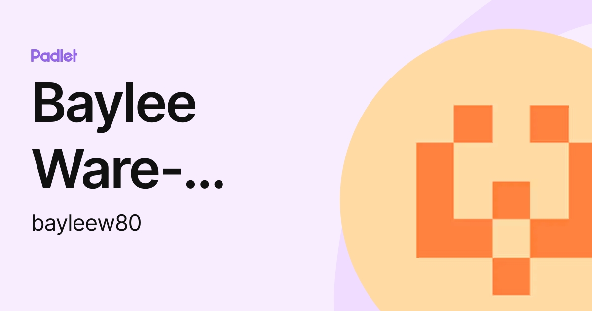 Baylee Ware-Simpson (bayleew80) profile | Padlet