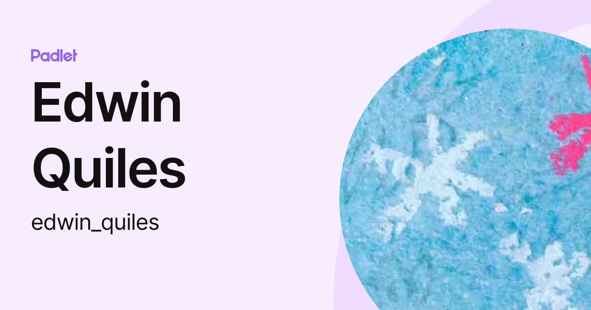 Edwin Quiles (edwin_quiles) profile | Padlet
