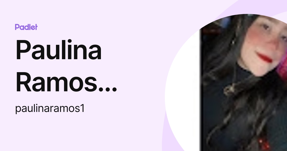Paulina Ramos Fern ndez (paulinaramos1) profile | Padlet