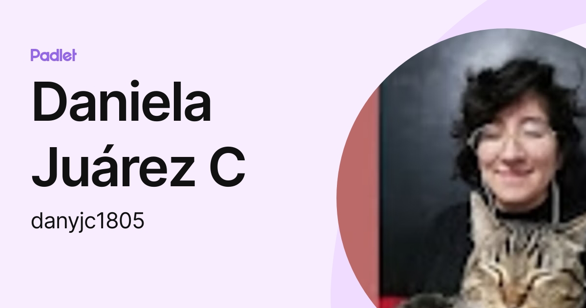 Daniela Juárez C (danyjc1805) profile | Padlet