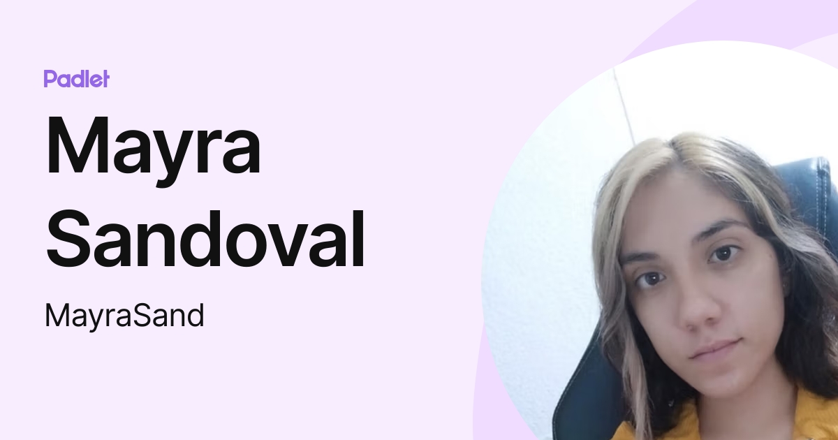 Mayra Sandoval (MayraSand) profile | Padlet