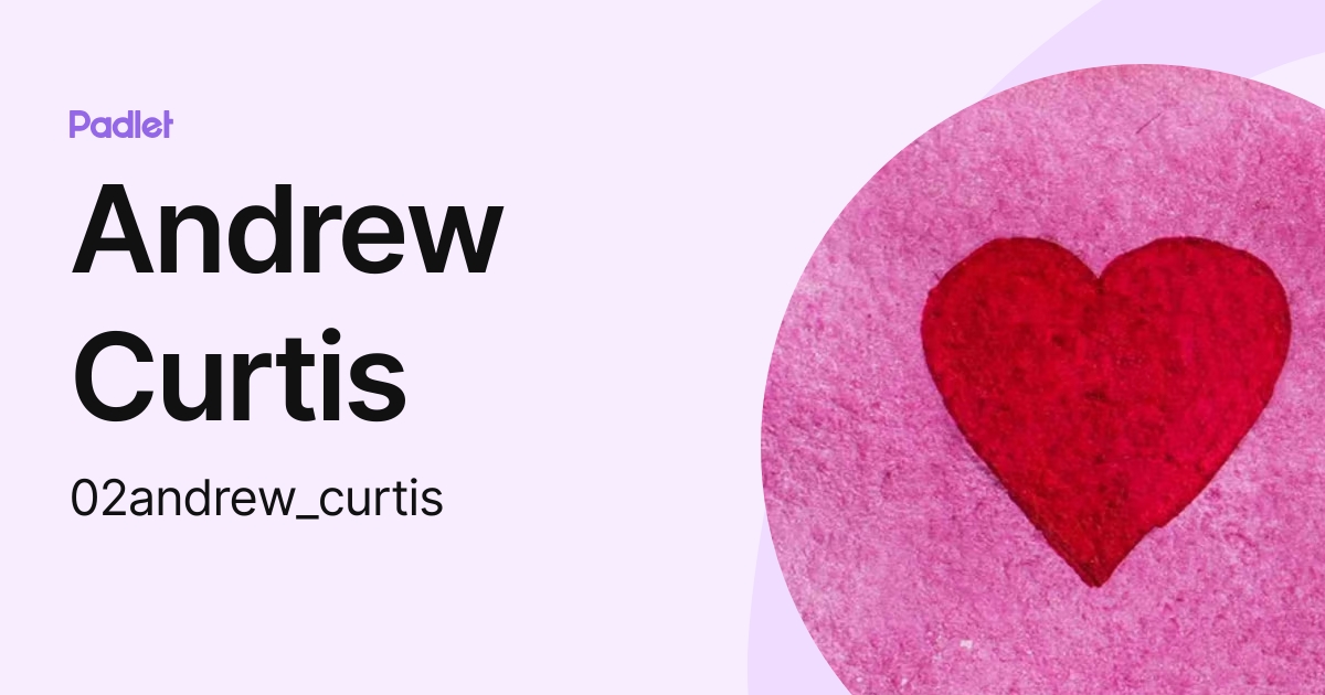 Andrew Curtis (02andrew_curtis) profile | Padlet