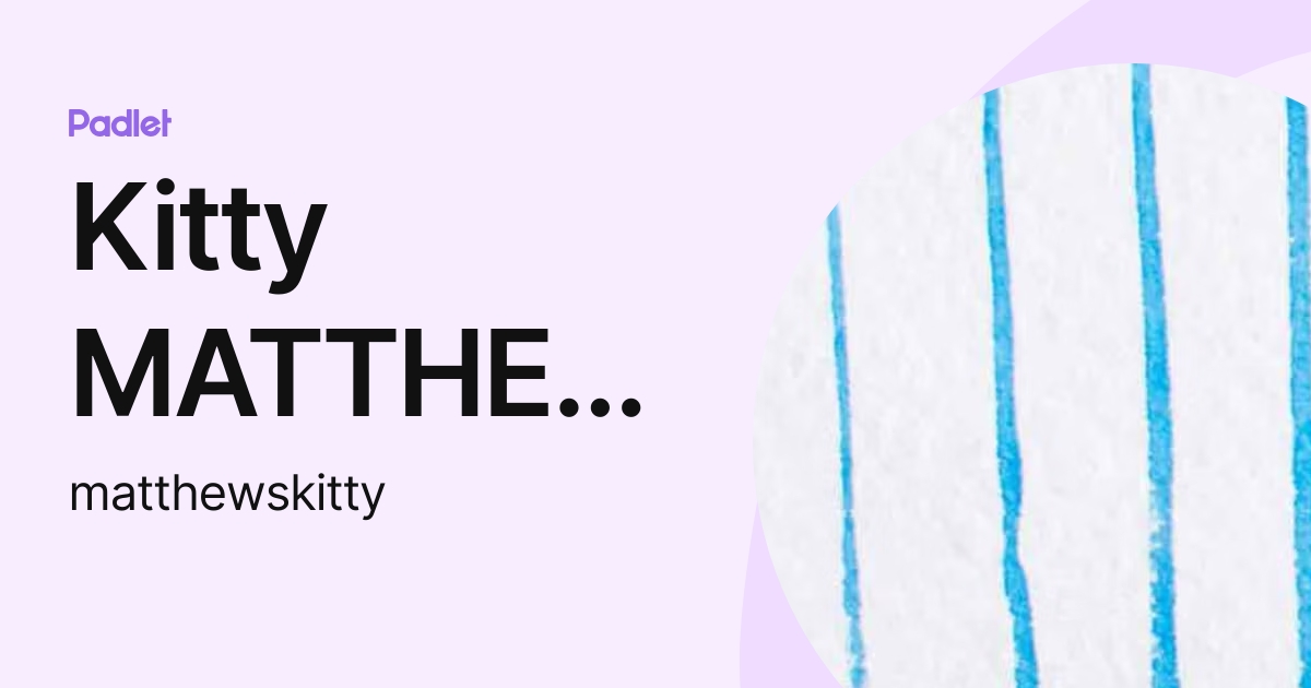 Kitty MATTHEWS (matthewskitty) profile | Padlet