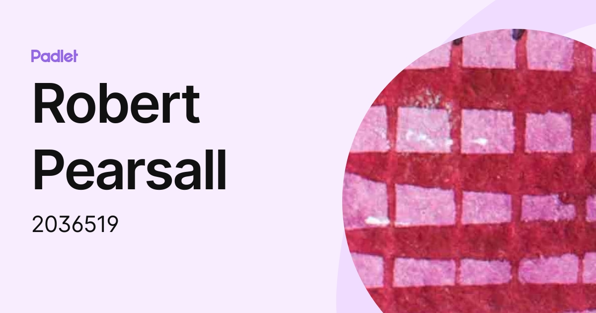 Robert Pearsall (2036519) profile | Padlet