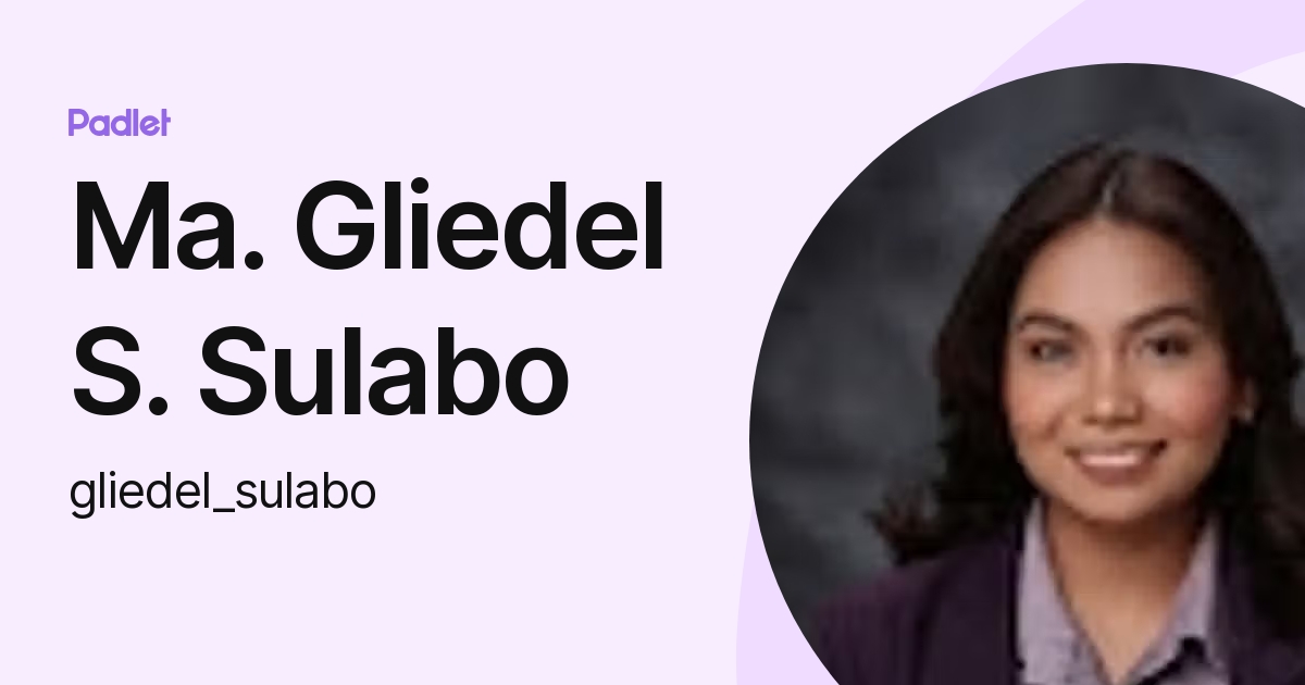 Ma. Gliedel S. Sulabo (gliedel_sulabo) profile | Padlet
