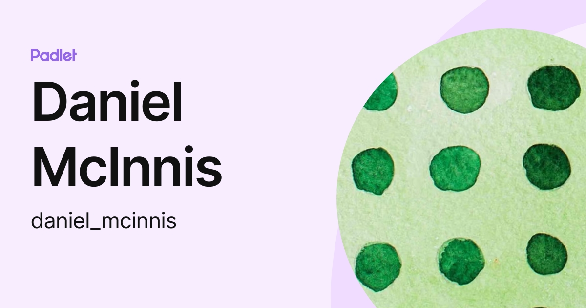 Daniel McInnis (daniel_mcinnis) profile | Padlet